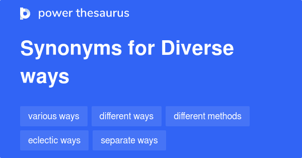 DIVERSE WAYS Synonyms: 66 Similar Words & Phrases