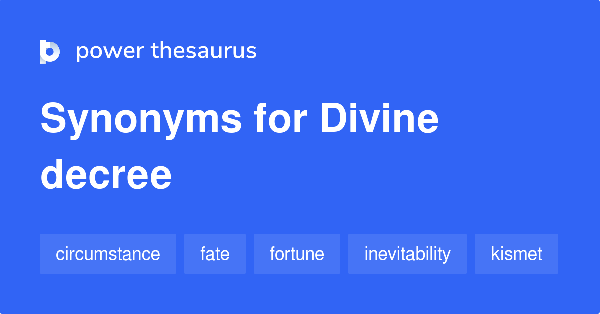 Divine Decree synonyms - 187 Words and Phrases for Divine Decree