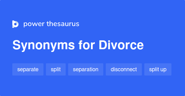 DIVORCE Synonyms: 1 379 Similar Words & Phrases