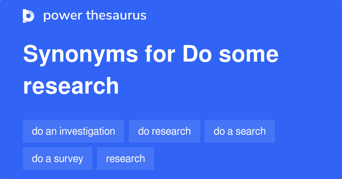 207 DO SOME RESEARCH Synonyms
