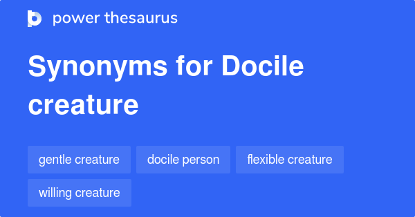 Docile Creature synonyms - 11 Words and Phrases for Docile Creature