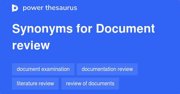 DOCUMENT REVIEW Synonyms: 100 Similar Phrases