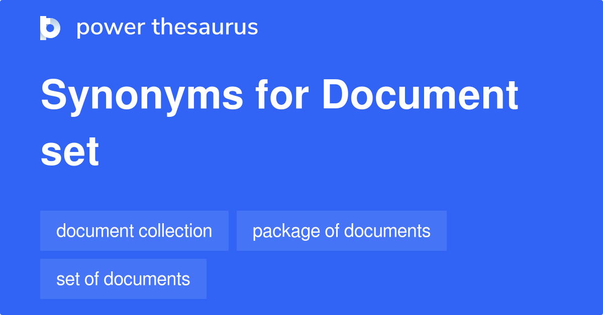 DOCUMENT SET Synonyms: 35 Similar Phrases
