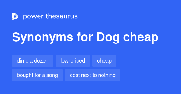 Dog Cheap synonyms - 354 Words and Phrases for Dog Cheap