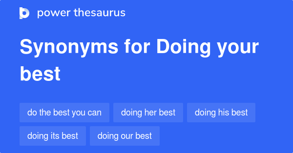 DOING YOUR BEST Synonyms: 42 Similar Words & Phrases