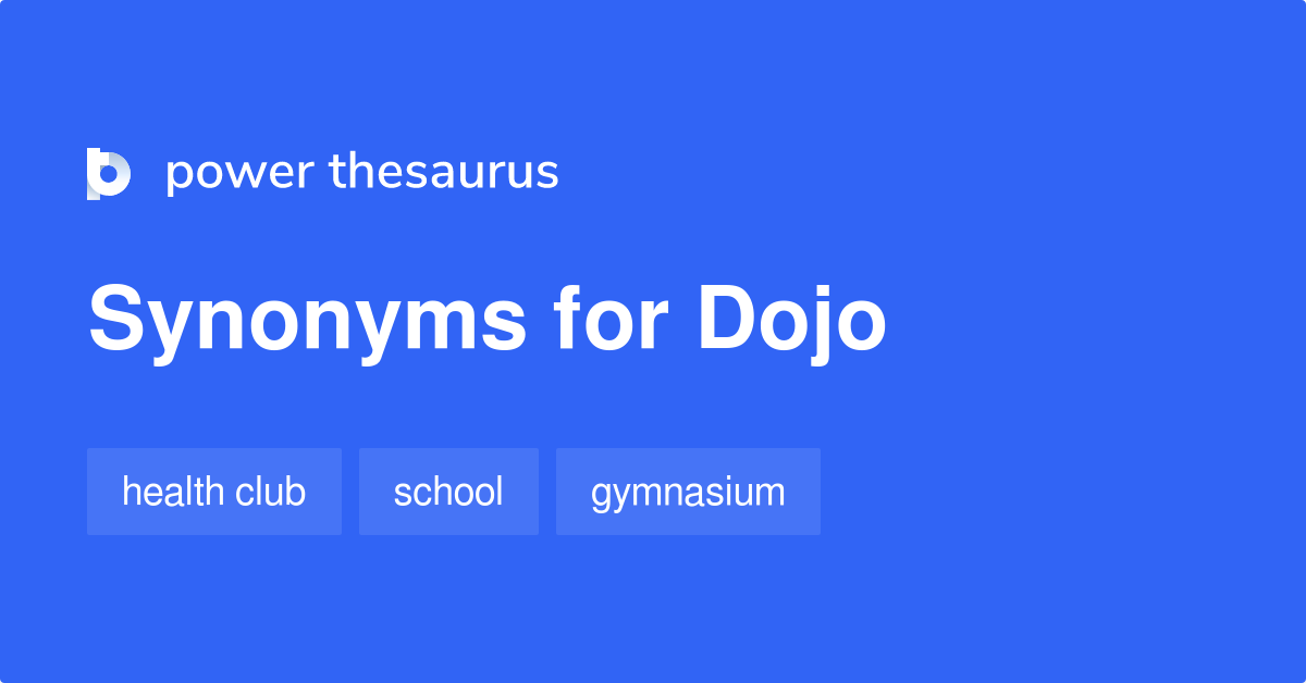 DOJO Synonyms: 189 Similar Words & Phrases