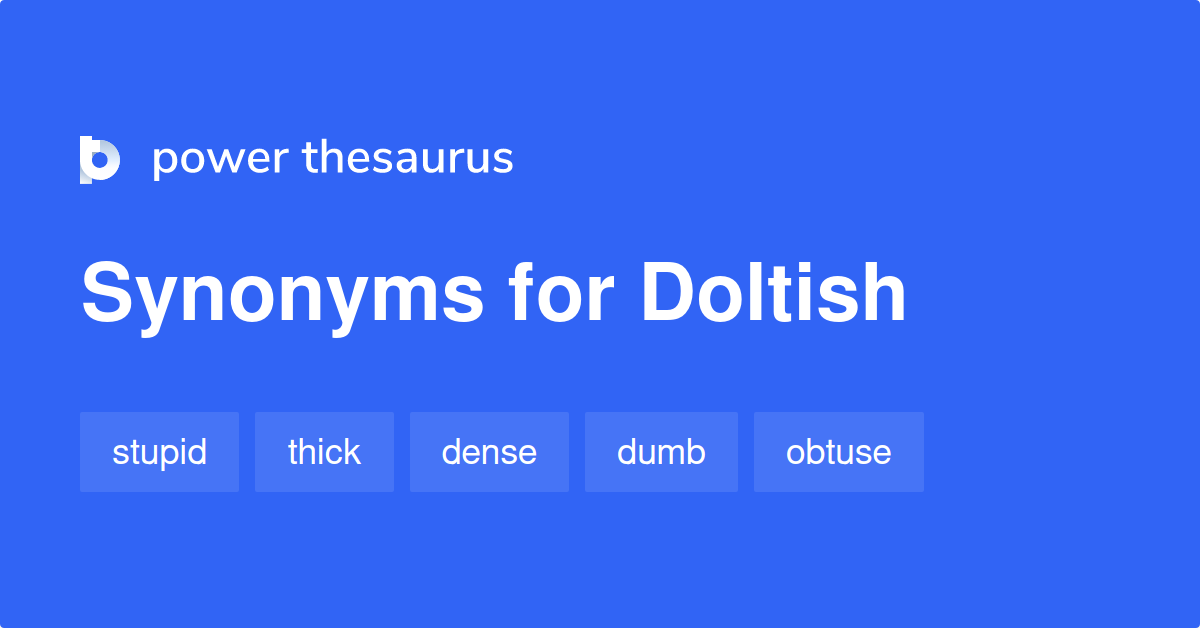 Doltish synonyms - 643 Words and Phrases for Doltish