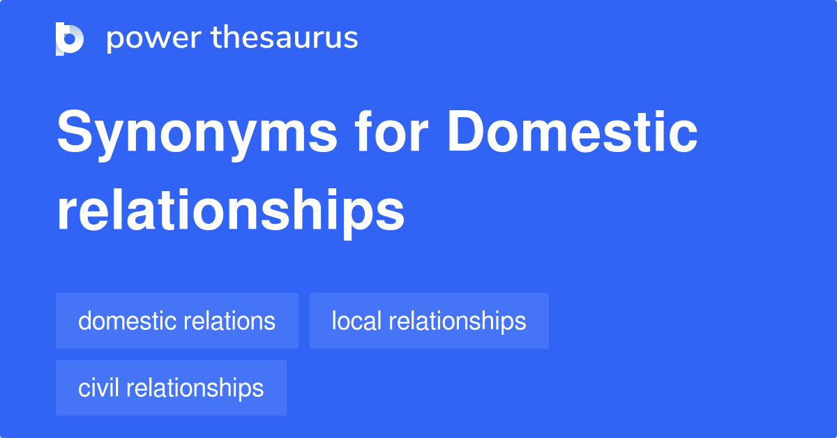 Domestic Relationships synonyms - 18 Words and Phrases for Domestic ...