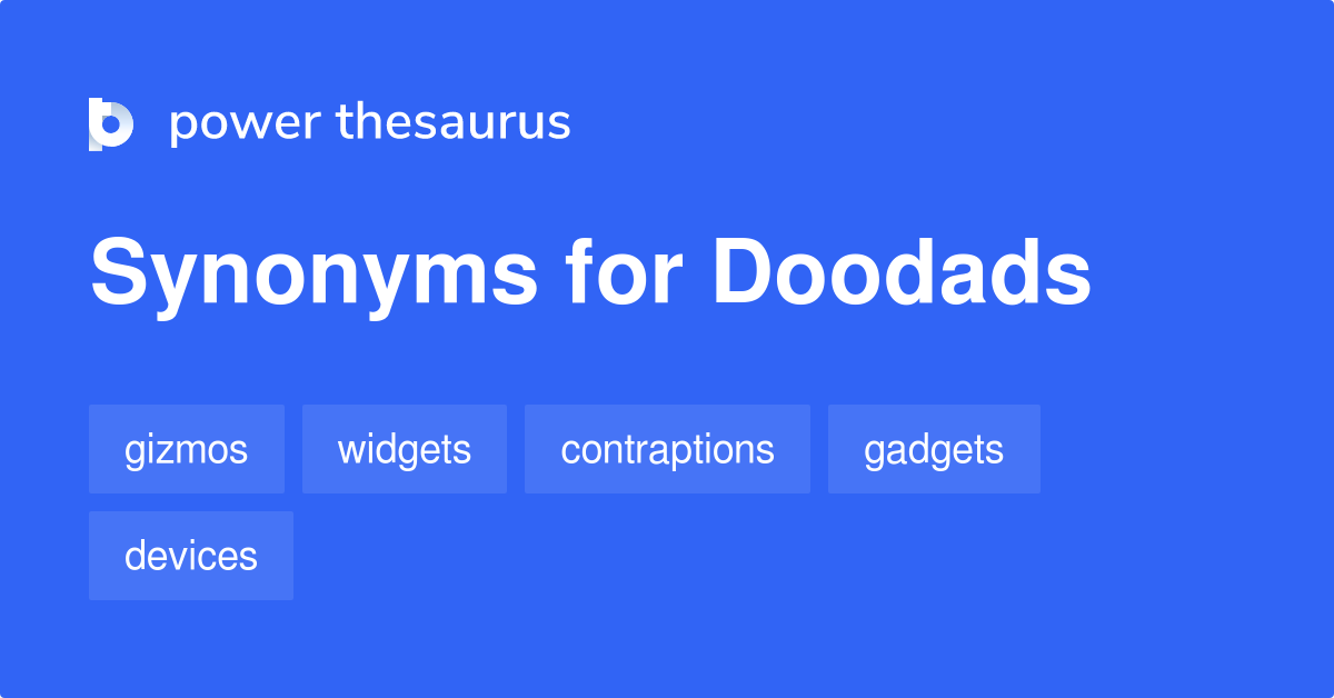 Doodads synonyms - 161 Words and Phrases for Doodads