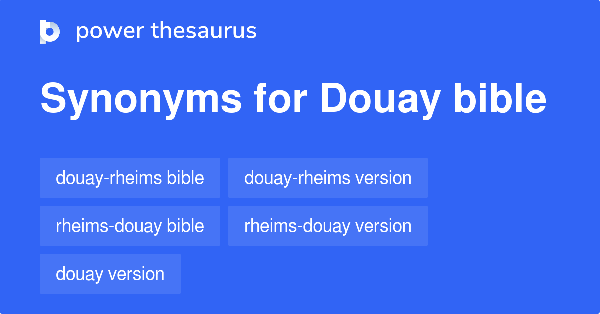 Douay Bible synonyms - 15 Words and Phrases for Douay Bible