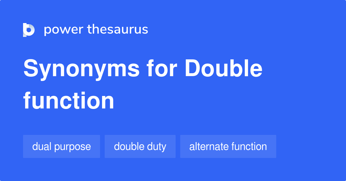 Double Function synonyms - 28 Words and Phrases for Double Function