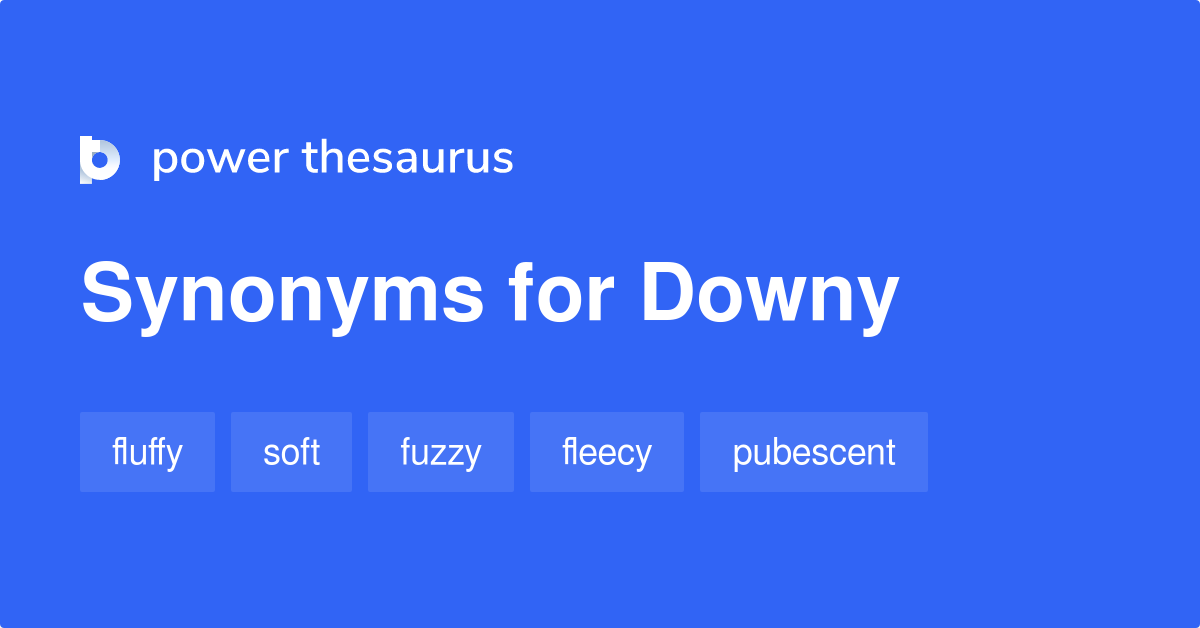 Downy synonyms - 522 Words and Phrases for Downy