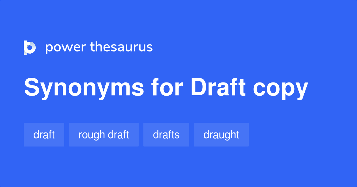 DRAFT COPY Synonyms: 26 Similar Words & Phrases