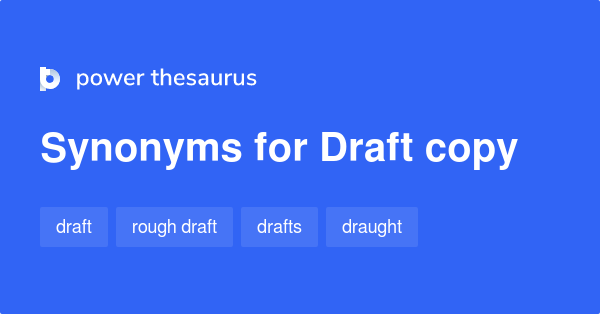 DRAFT COPY Synonyms: 26 Similar Words & Phrases