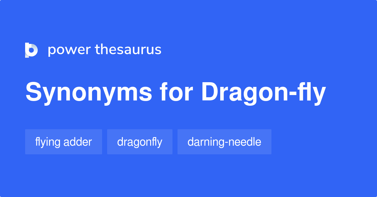 Dragon-fly synonyms - 9 Words and Phrases for Dragon-fly