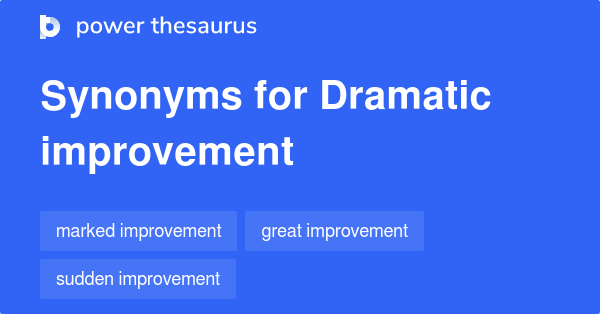 Dramatic Improvement synonyms - 192 Words and Phrases for Dramatic ...
