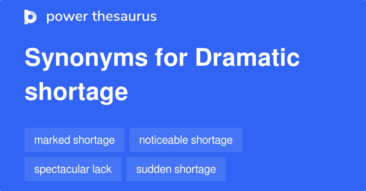Dramatic Shortage synonyms - 10 Words and Phrases for Dramatic Shortage
