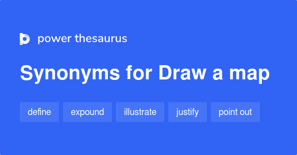 Draw A Map synonyms - 152 Words and Phrases for Draw A Map