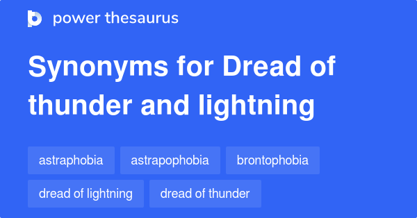 Dread Of Thunder And Lightning synonyms - 27 Words and Phrases for ...