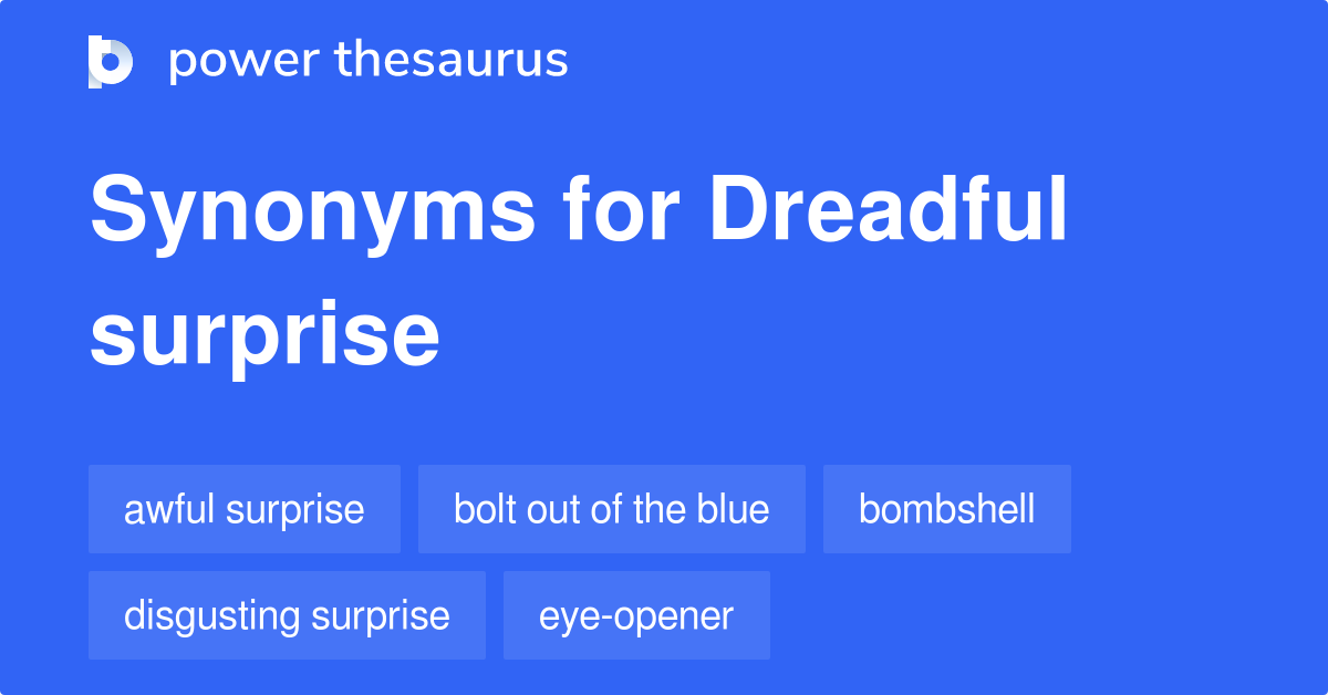 Dreadful Surprise synonyms - 18 Words and Phrases for Dreadful Surprise
