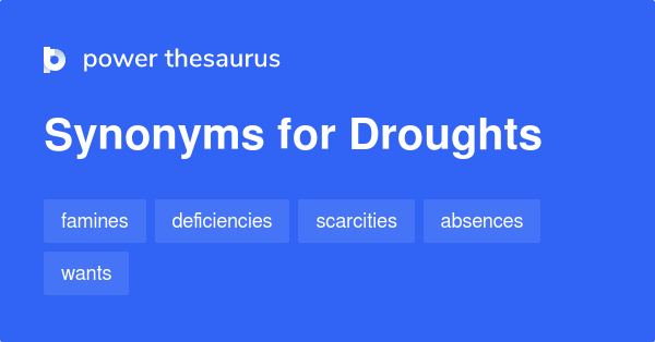 Droughts synonyms - 87 Words and Phrases for Droughts