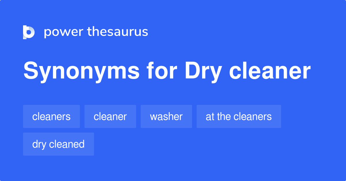 DRY CLEANER Synonyms: 62 Similar Words & Phrases