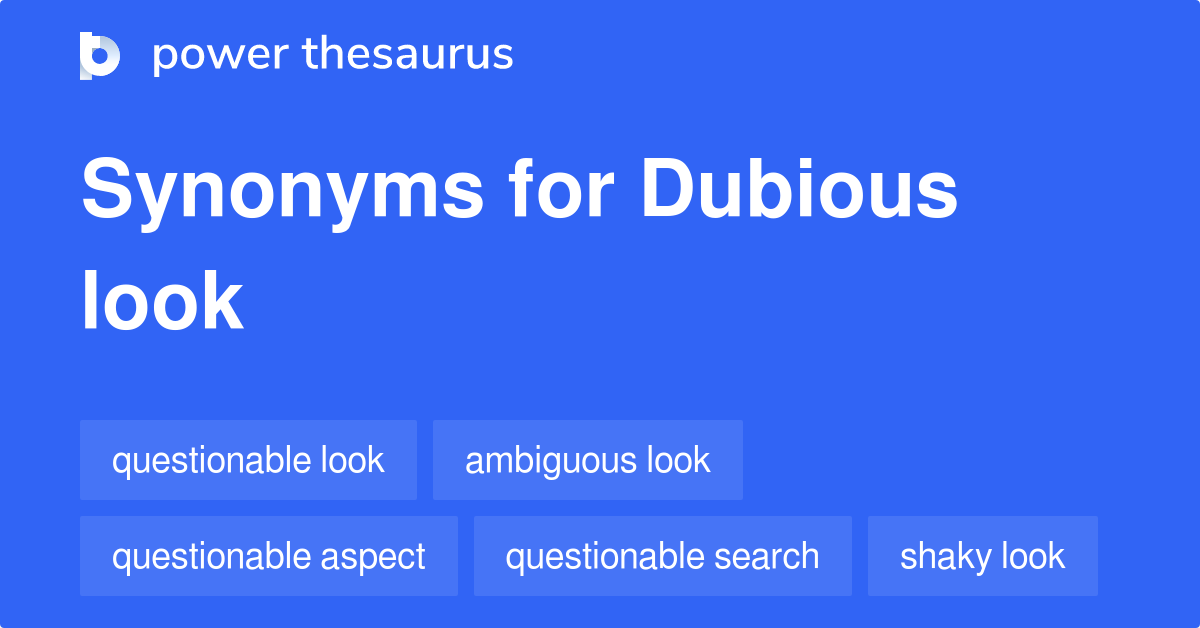 Dubious Look synonyms - 13 Words and Phrases for Dubious Look