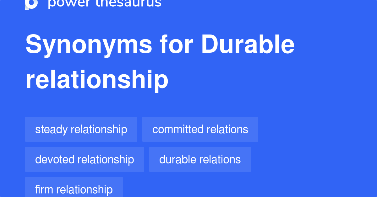 Durable Relationship synonyms - 61 Words and Phrases for Durable ...