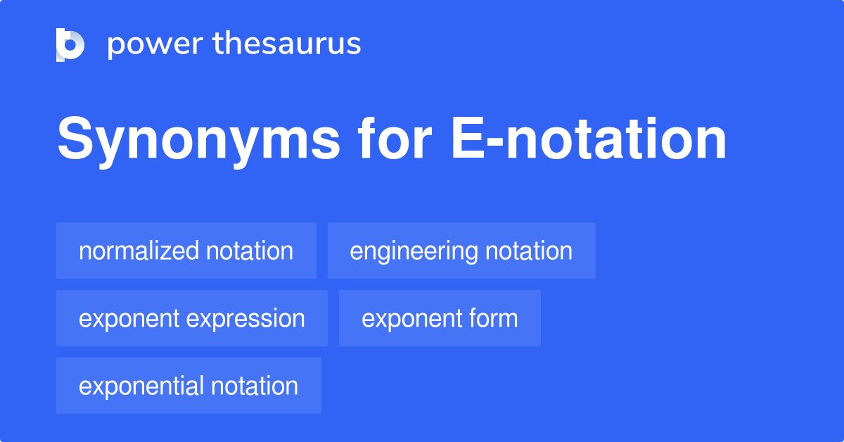 E-notation synonyms - 18 Words and Phrases for E-notation