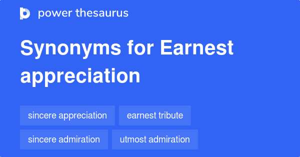 Earnest Appreciation synonyms - 149 Words and Phrases for Earnest ...
