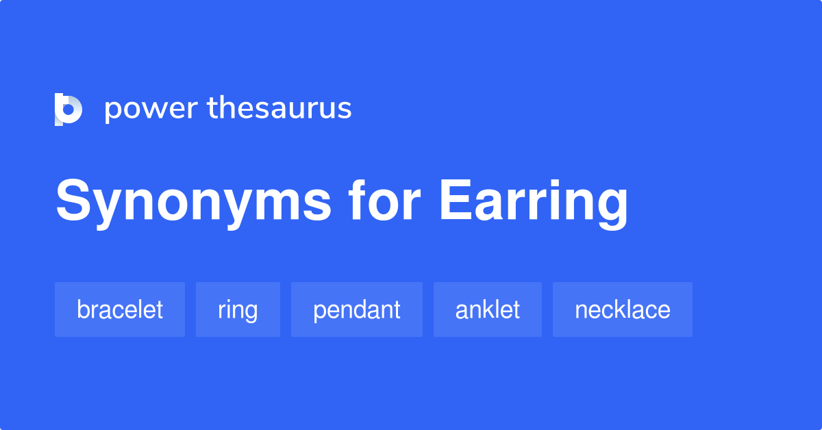 EARRING Synonyms: 216 Similar Words & Phrases