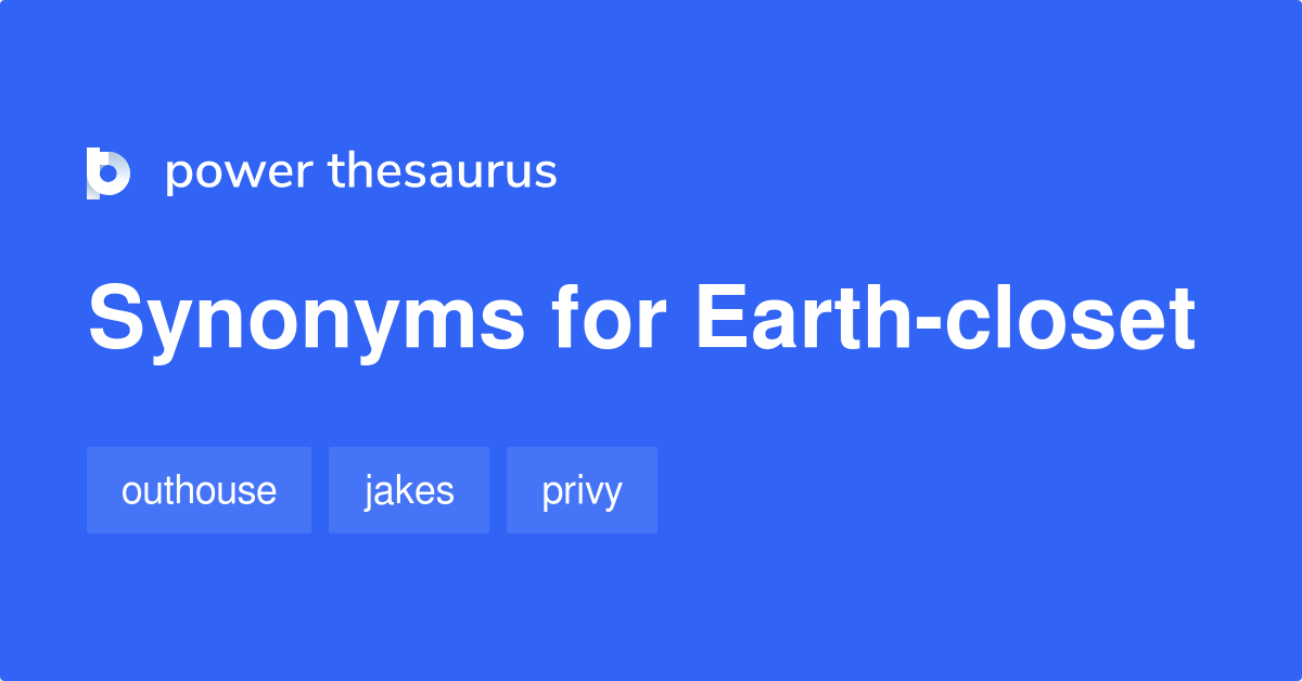 Earth-closet synonyms - 10 Words and Phrases for Earth-closet