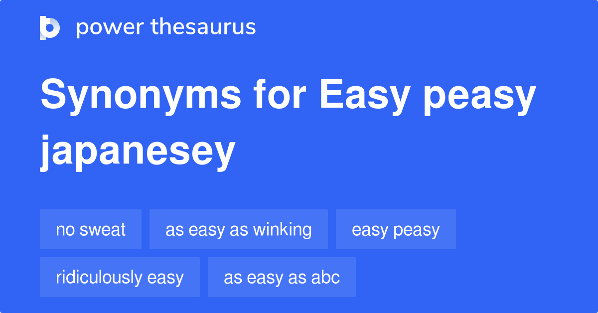 Easy Peasy Japanesey synonyms - 201 Words and Phrases for Easy Peasy ...