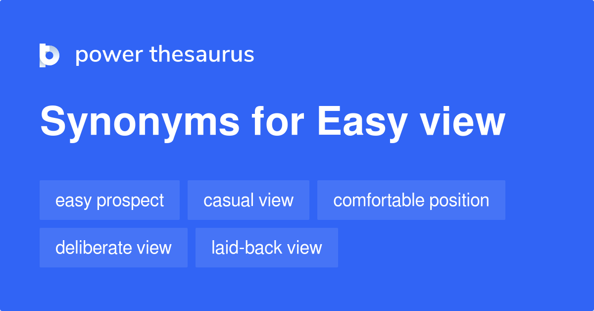 EASY VIEW Synonyms: 31 Similar Phrases
