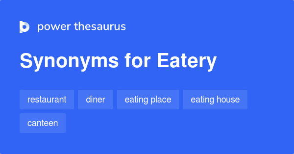 EATERY Synonyms: 350 Similar Words & Phrases