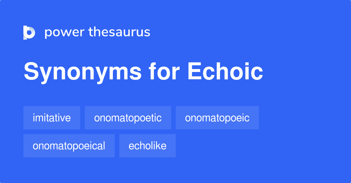 Echoic synonyms - 246 Words and Phrases for Echoic