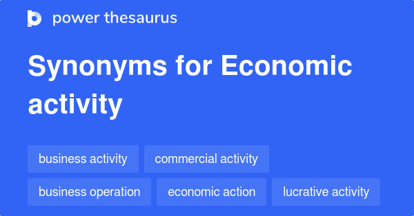 ECONOMIC ACTIVITY Synonyms: 190 Similar Words & Phrases