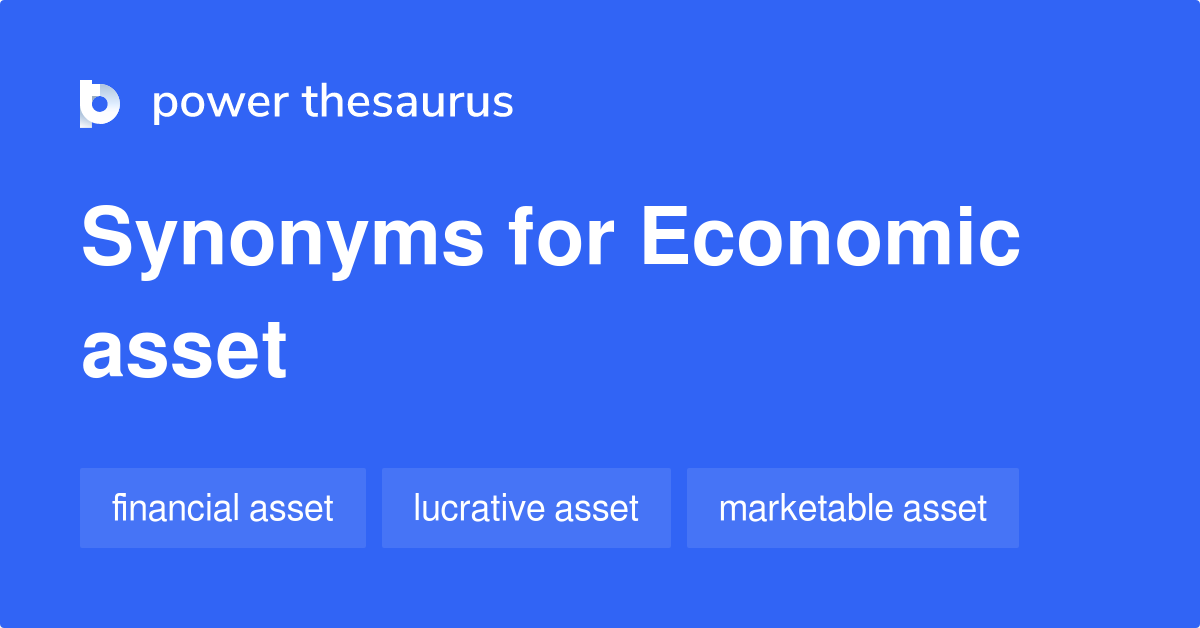 ECONOMIC ASSET Synonyms: 22 Similar Phrases