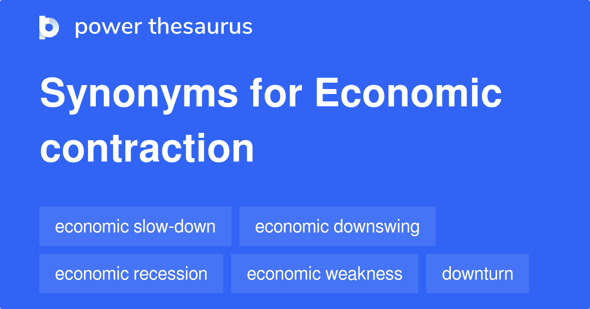 ECONOMIC CONTRACTION Synonyms: 197 Similar Words & Phrases