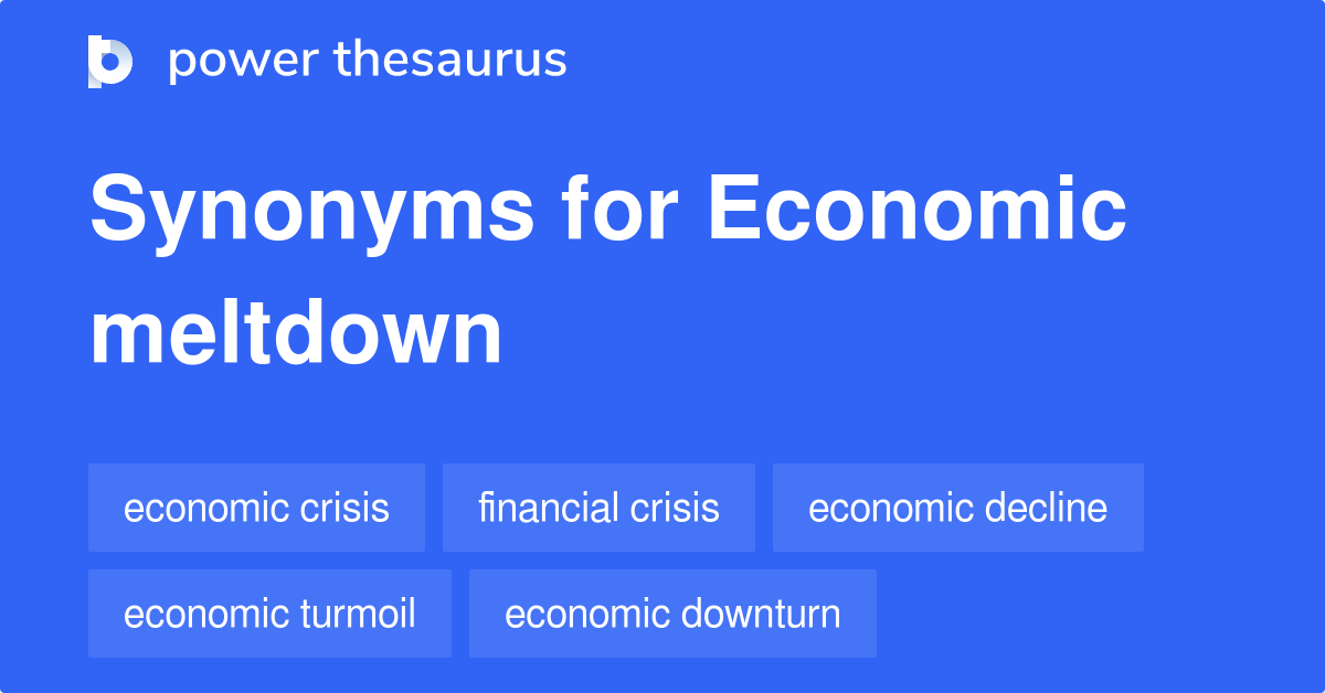 Economic Meltdown synonyms - 64 Words and Phrases for Economic Meltdown