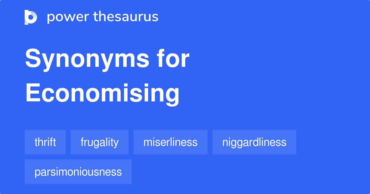 Economising synonyms - 279 Words and Phrases for Economising