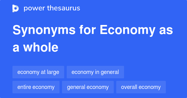 ECONOMY AS A WHOLE Synonyms: 31 Similar Phrases