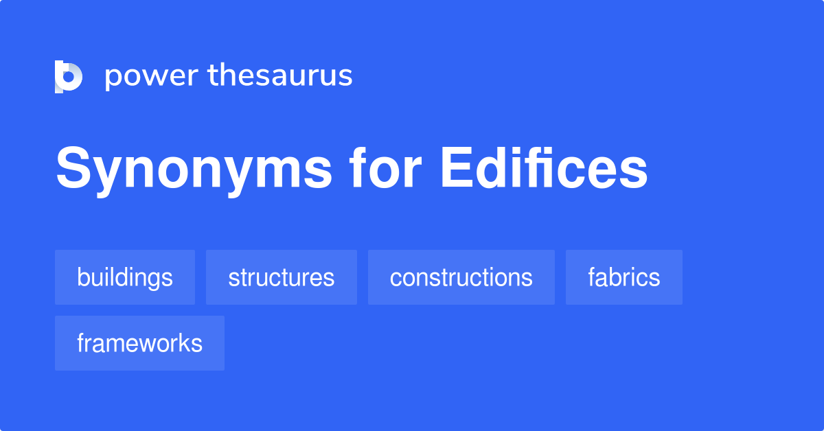 EDIFICES Synonyms: 154 Similar Words & Phrases