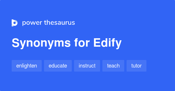 EDIFY Synonyms: 545 Similar Words & Phrases