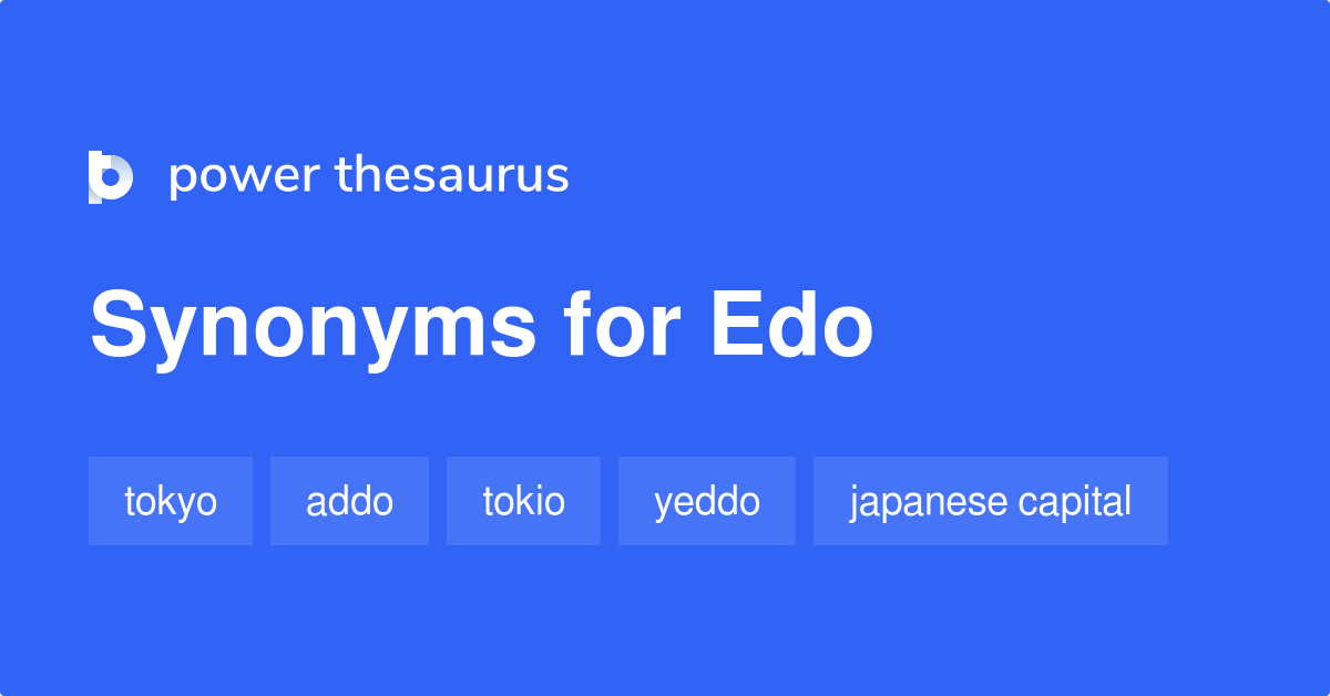 Edo synonyms - 9 Words and Phrases for Edo