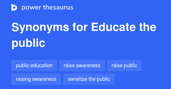 104 EDUCATE THE PUBLIC Synonyms