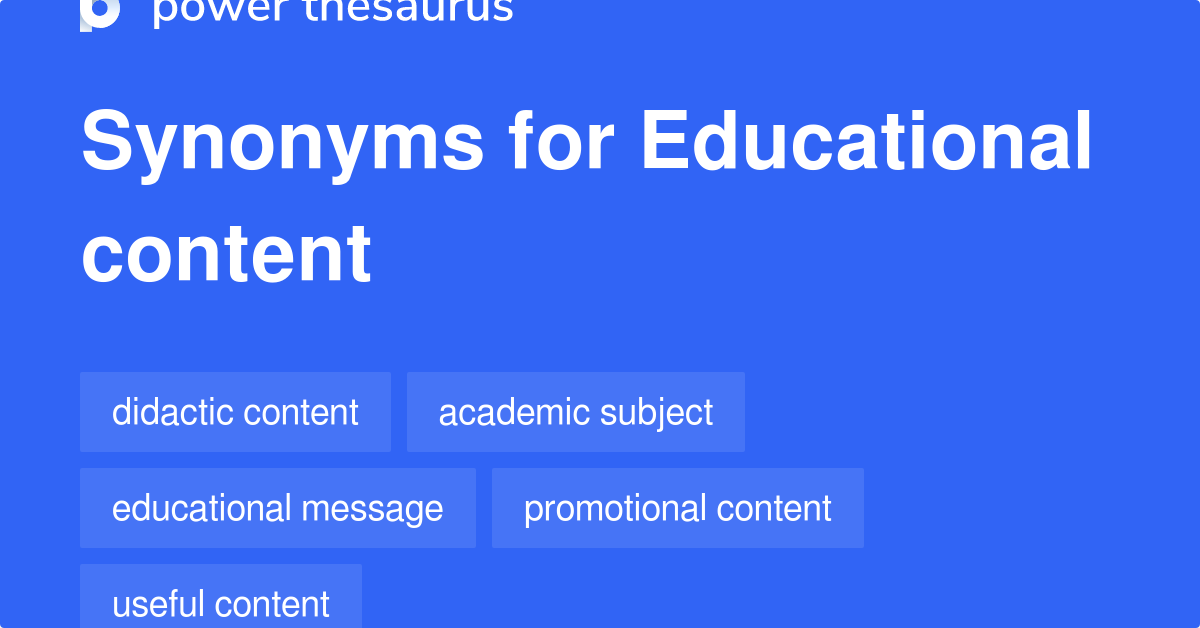 EDUCATIONAL CONTENT Synonyms: 179 Similar Words & Phrases