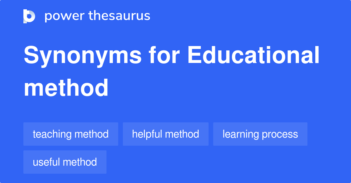 Educational Method synonyms - 120 Words and Phrases for Educational Method