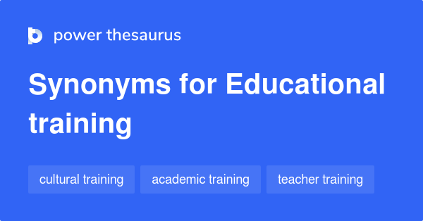 Educational Training synonyms - 82 Words and Phrases for Educational ...