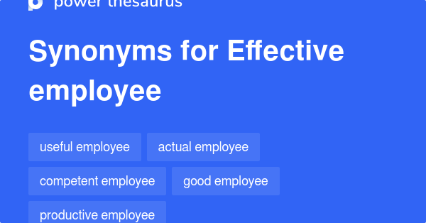 EFFECTIVE EMPLOYEE Synonyms: 48 Similar Phrases